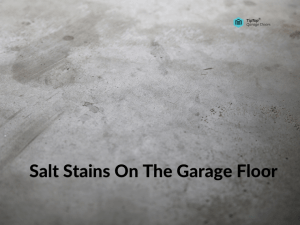 Salt Stains On The Garage Floor - Tip Top Garage Doors Repair Raleigh